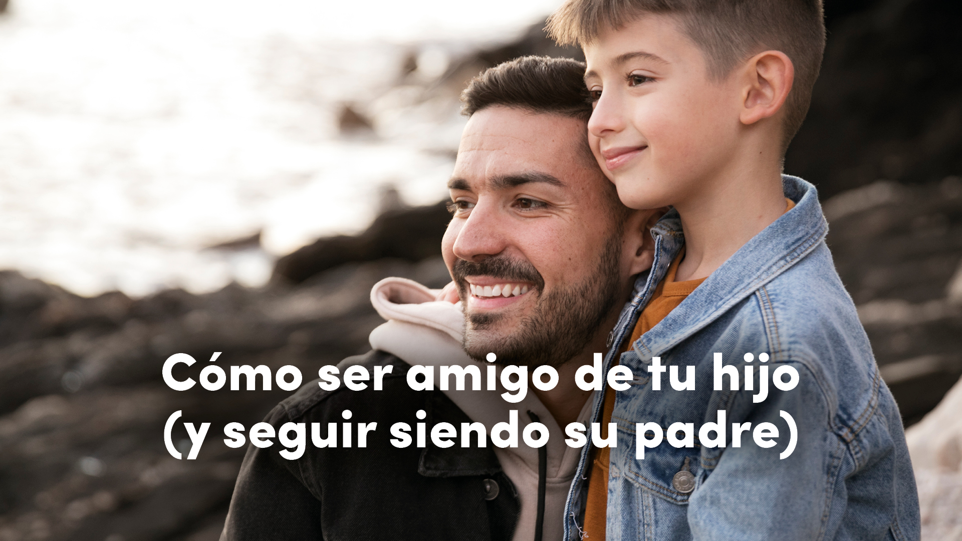 Cómo ser amigo de tu hijo (y seguir siendo su padre) - Ninos Blog